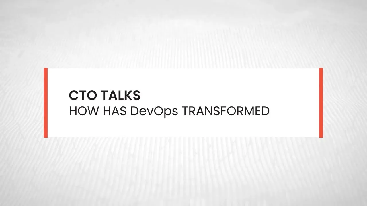 CTO Talks: How DevOps has Transformed - Keyva
